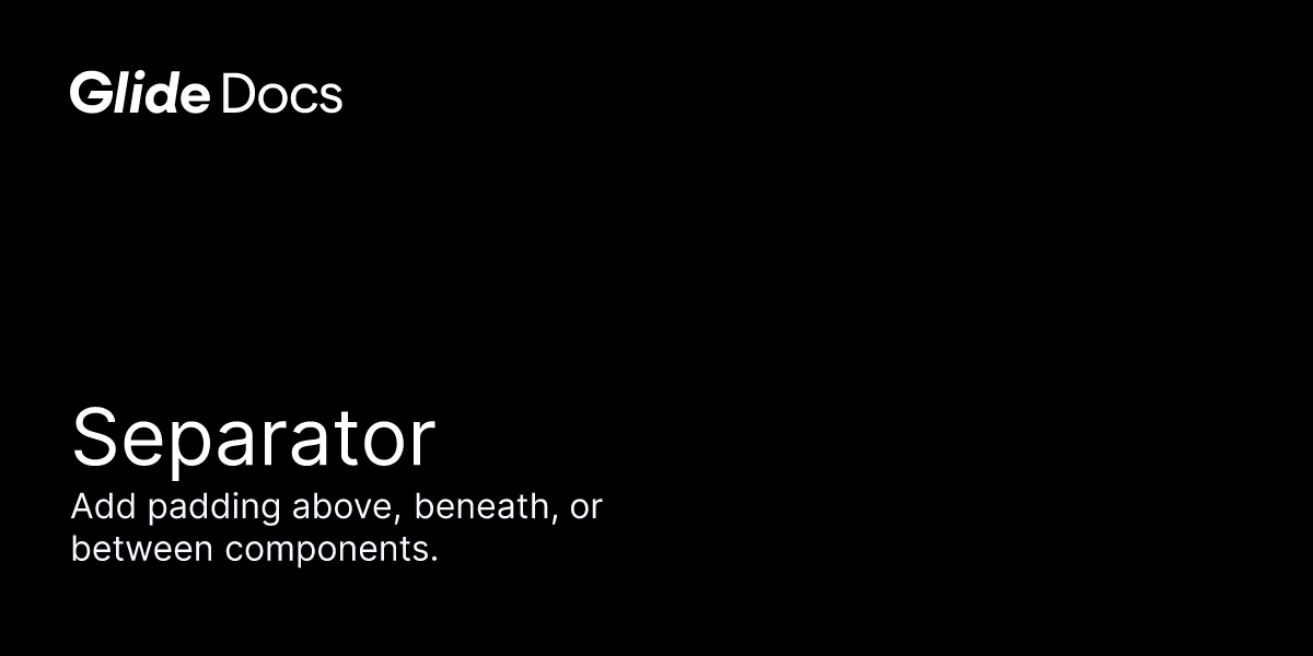 Separator | Glide Docs
