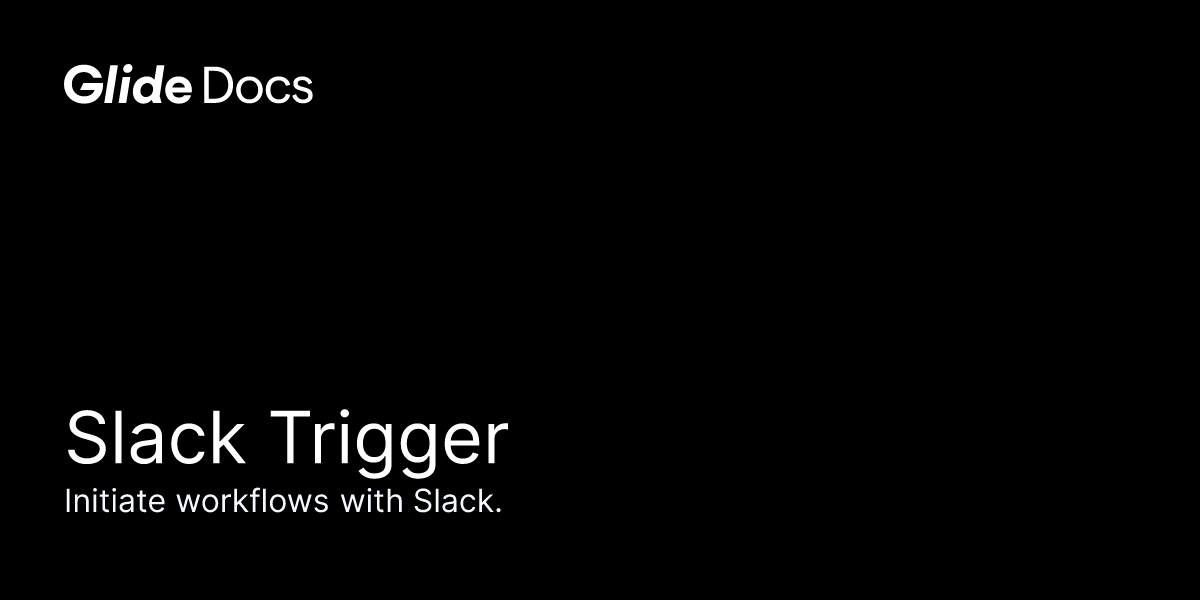 Slack Trigger | Glide Docs