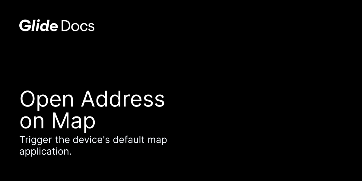 Open Address on Map | Glide Docs