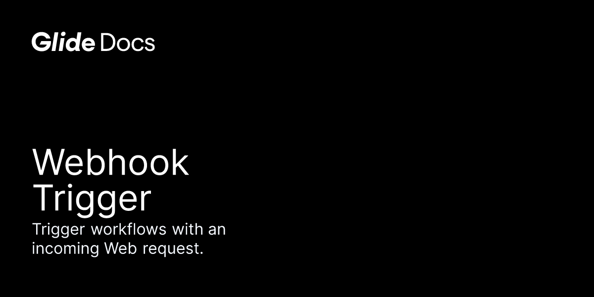 Webhook Trigger Glide Docs